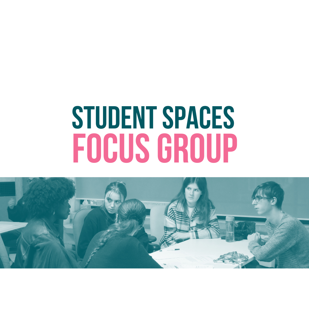 Student Spaces Focus Group